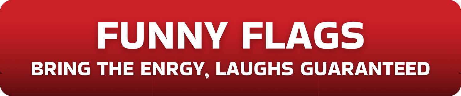 Funny Party Flags | Hilarious Room Flags For Guys – Flagaholics